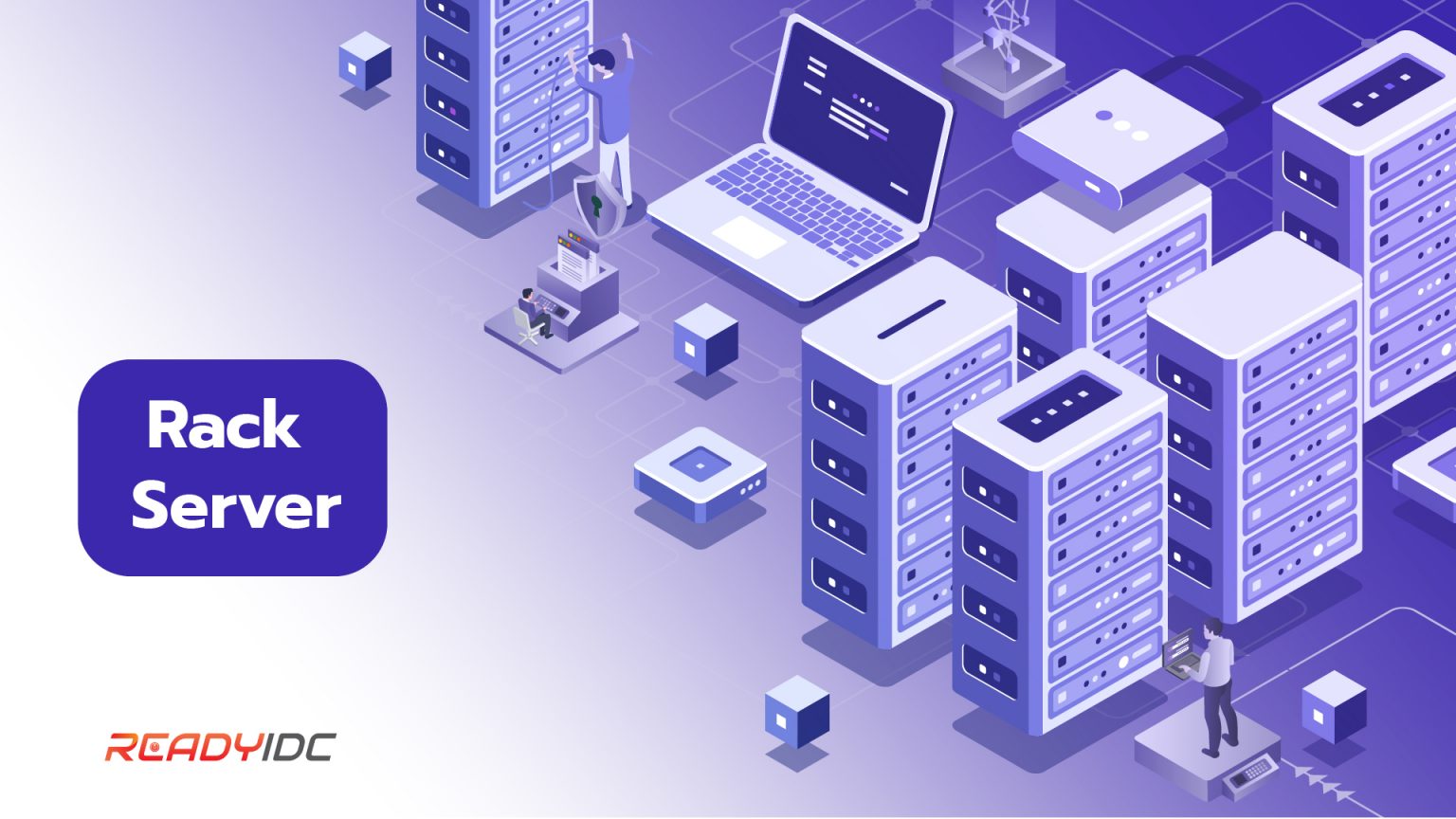 ความแตกต่างของ ⎸Cloud Server กับ Rack Server - ReadyIDC